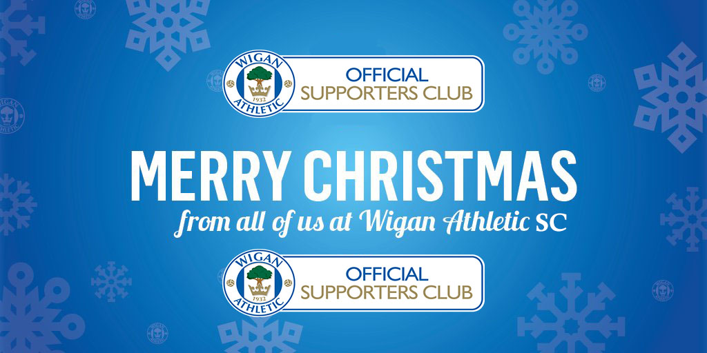Christmas Update for Supporters Wigan Athletic Football Supporters Club